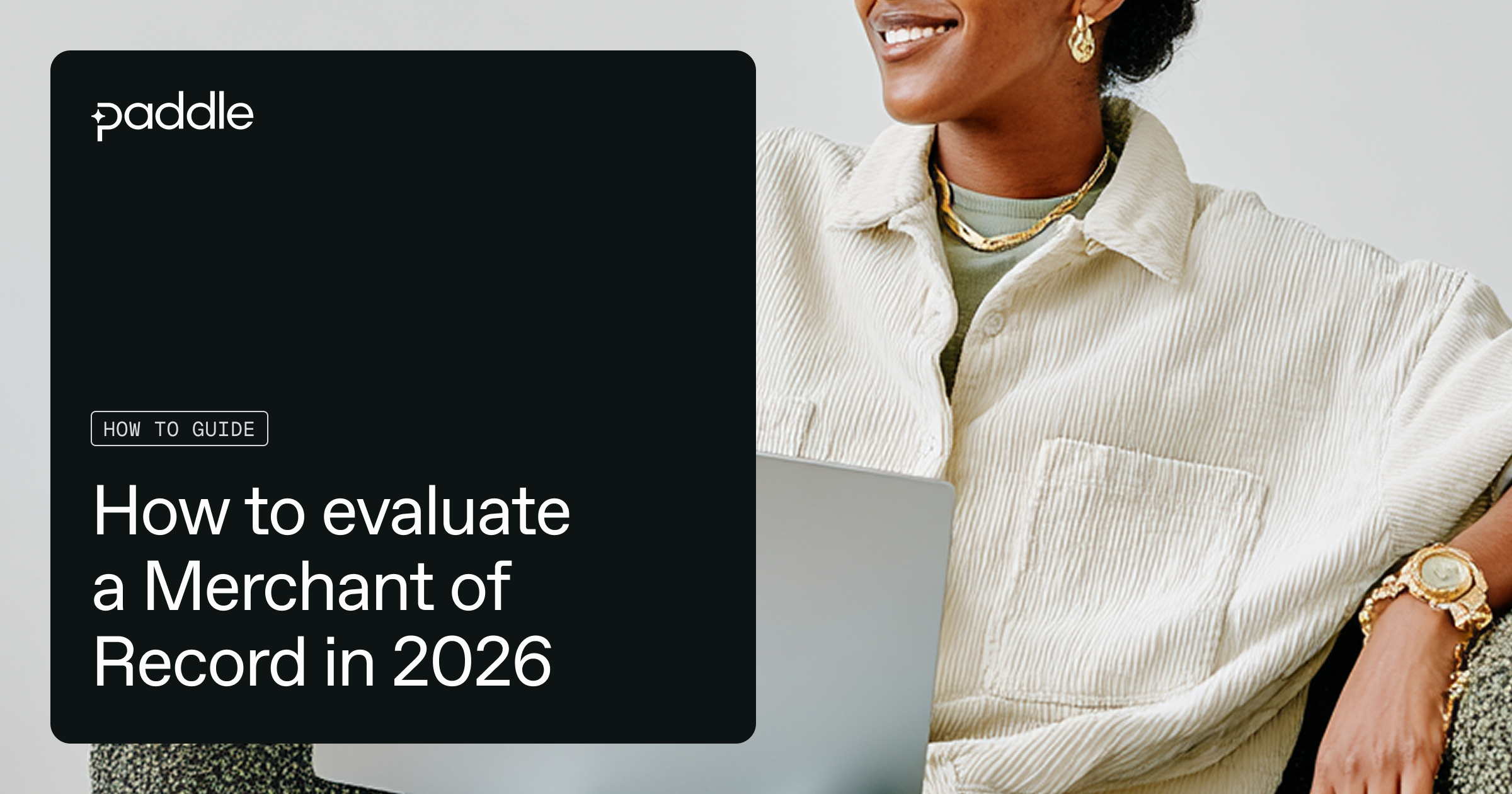 How to evaluate a Merchant of Record in 2026 | Paddle