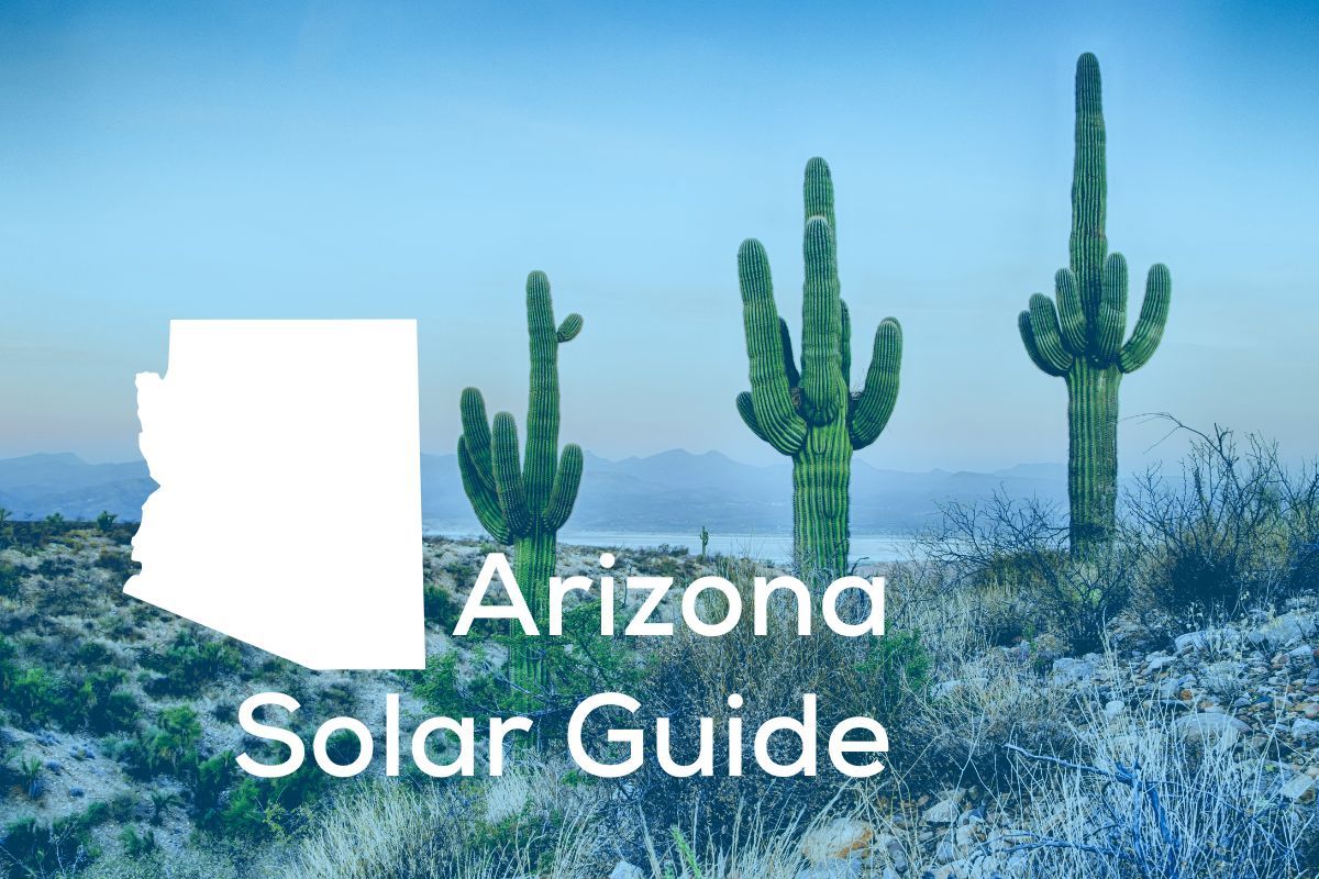 Arizona Solar Panels Guide: Cost, Savings, and Incentives
