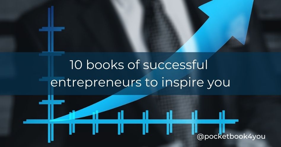 10 books of successful entrepreneurs to be inspired | PocketBook4You