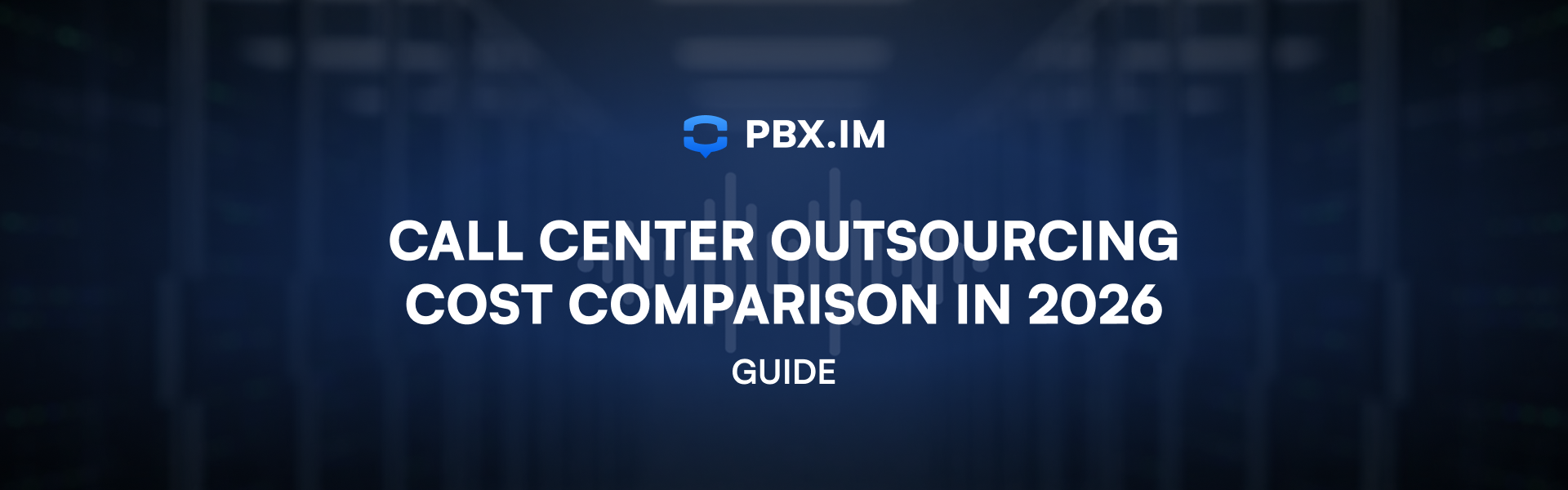 Call Center Outsourcing Cost Comparison in 2026 | PBX.IM Blog