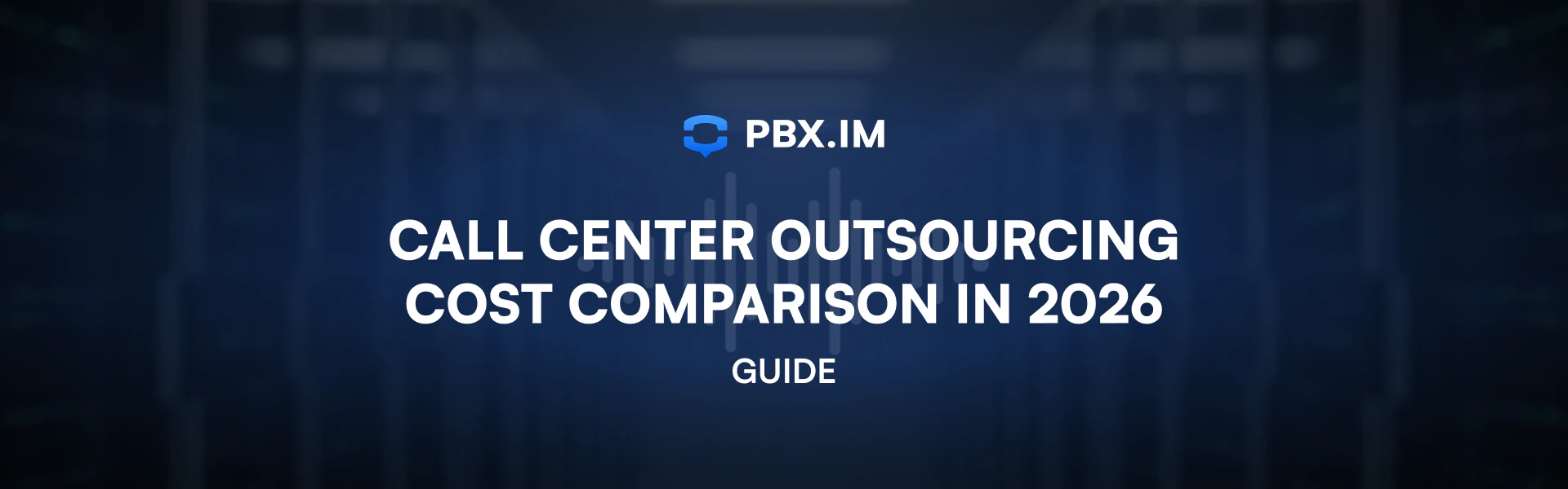 Call Center Outsourcing Cost Comparison in 2026 | PBX.IM Blog