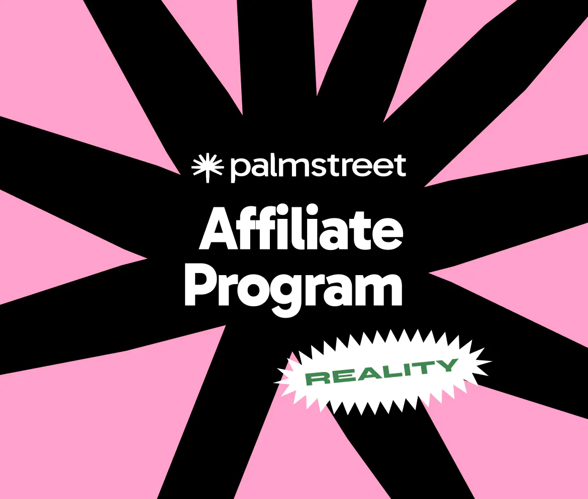 Join the Palmstreet Affiliate Program!