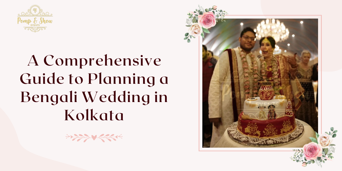 A Comprehensive Guide to Planning a Bengali Wedding in Kolkata