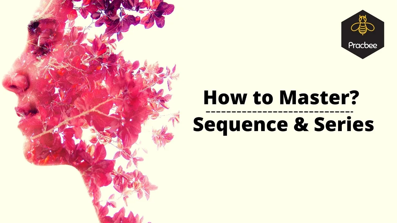 How to Master Sequence and Series for IIT JEE?