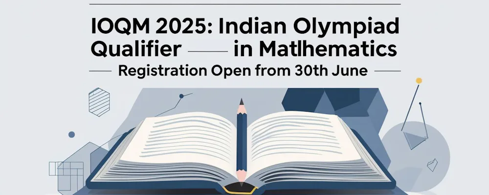 Ioqm 2025 Indian Olympiad Qualifier In Mathematics Registration Open