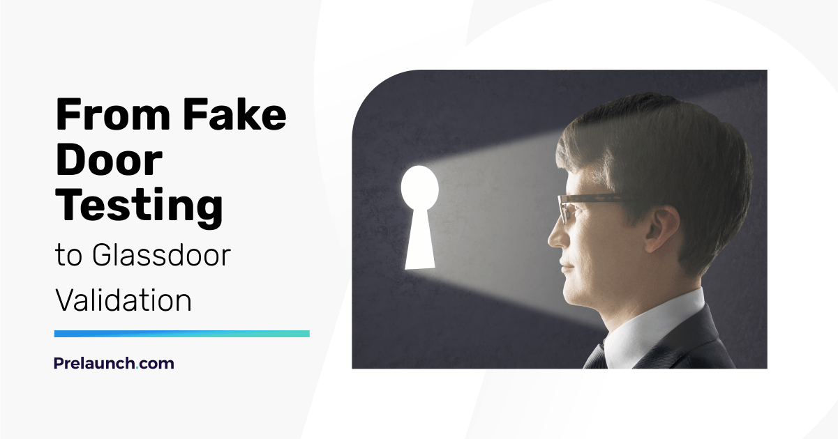 From Fake Door Testing to Glassdoor Validation