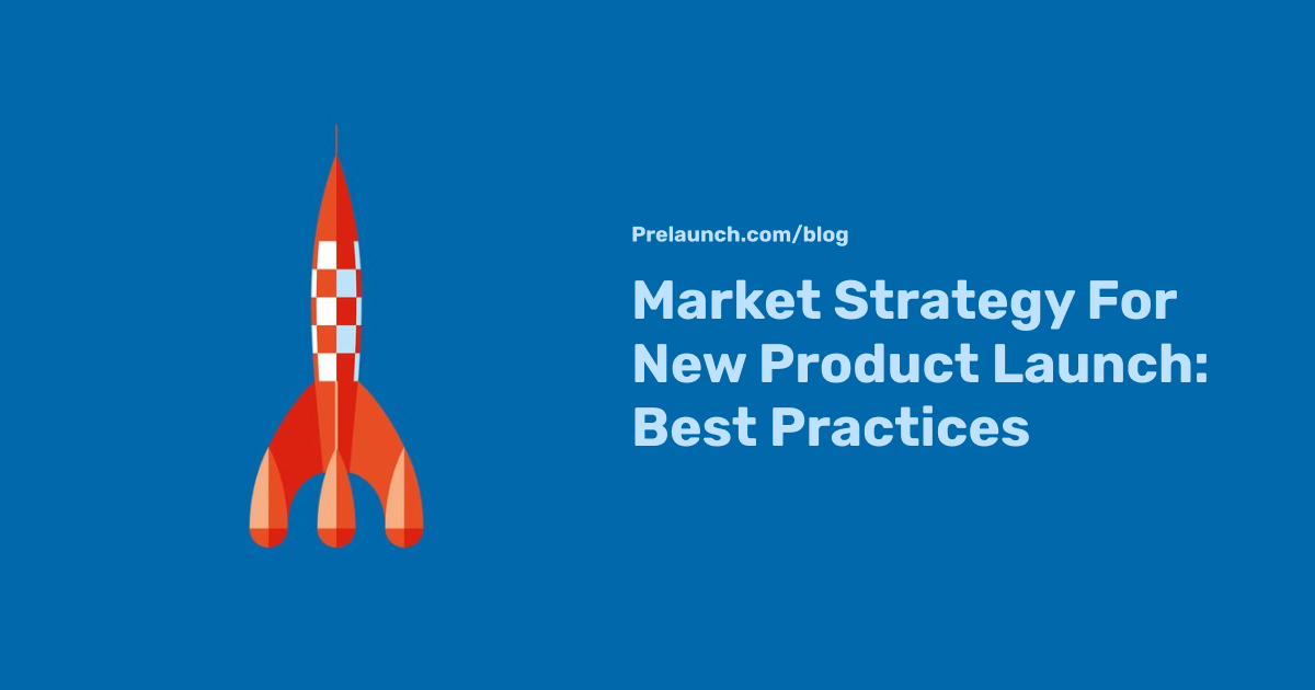 Best Practices for New Product Launch Market Strategy