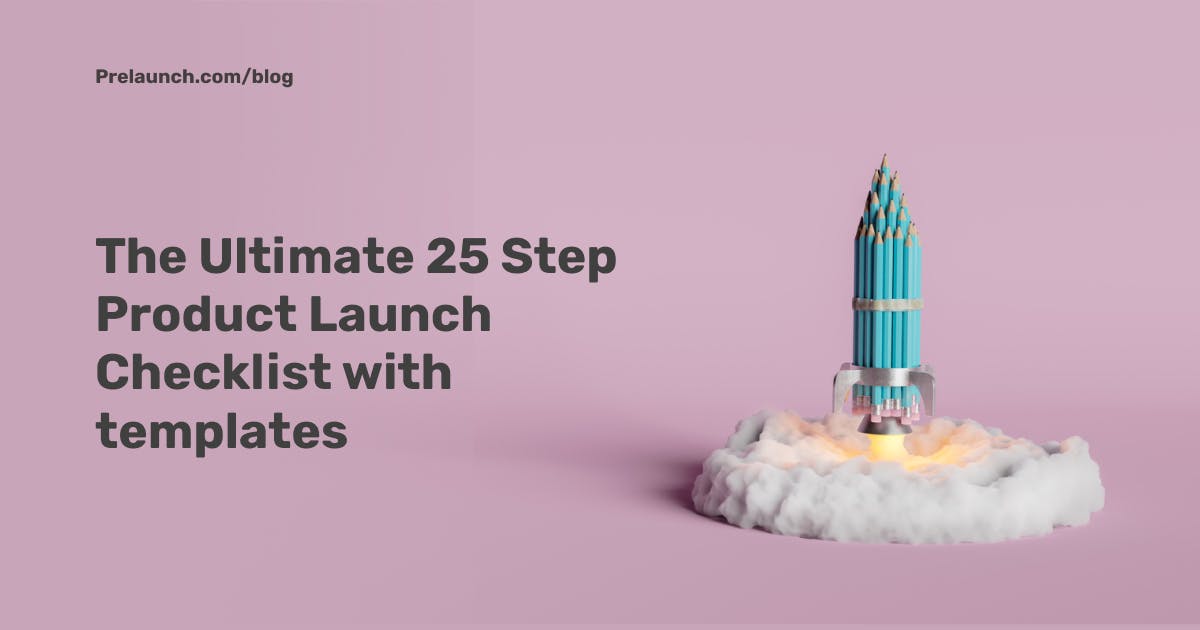 The Ultimate 25 Step Product Launch Checklist with Templates