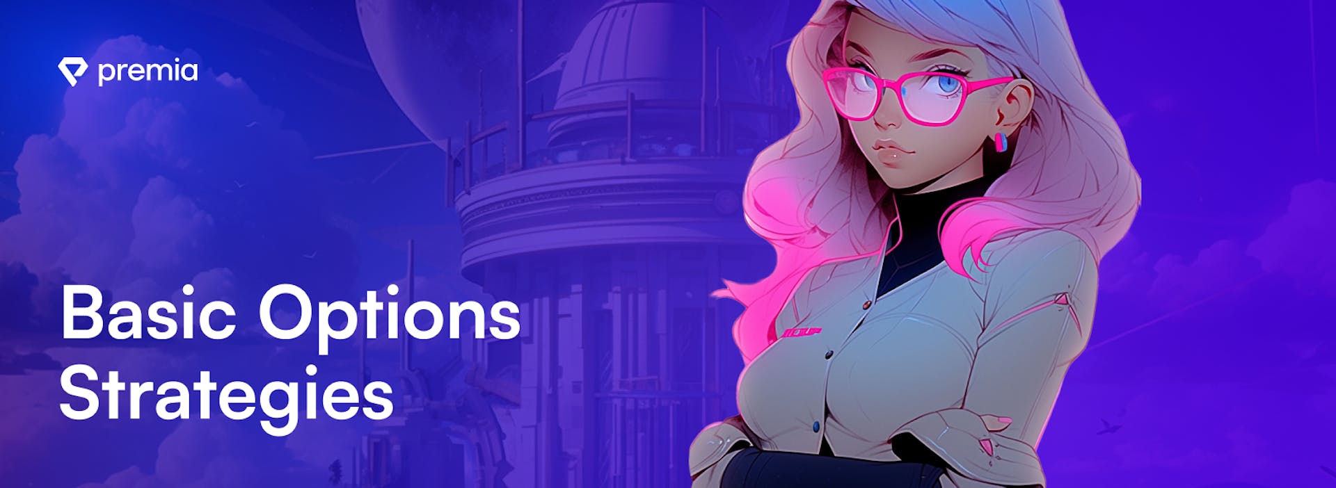 Premia Academy | Basic DeFi Options Strategies