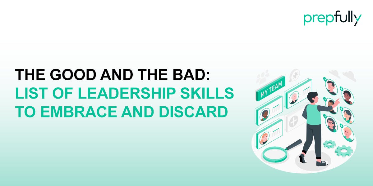 The Good and Bad Leadership Traits - What you should embrace or discard?