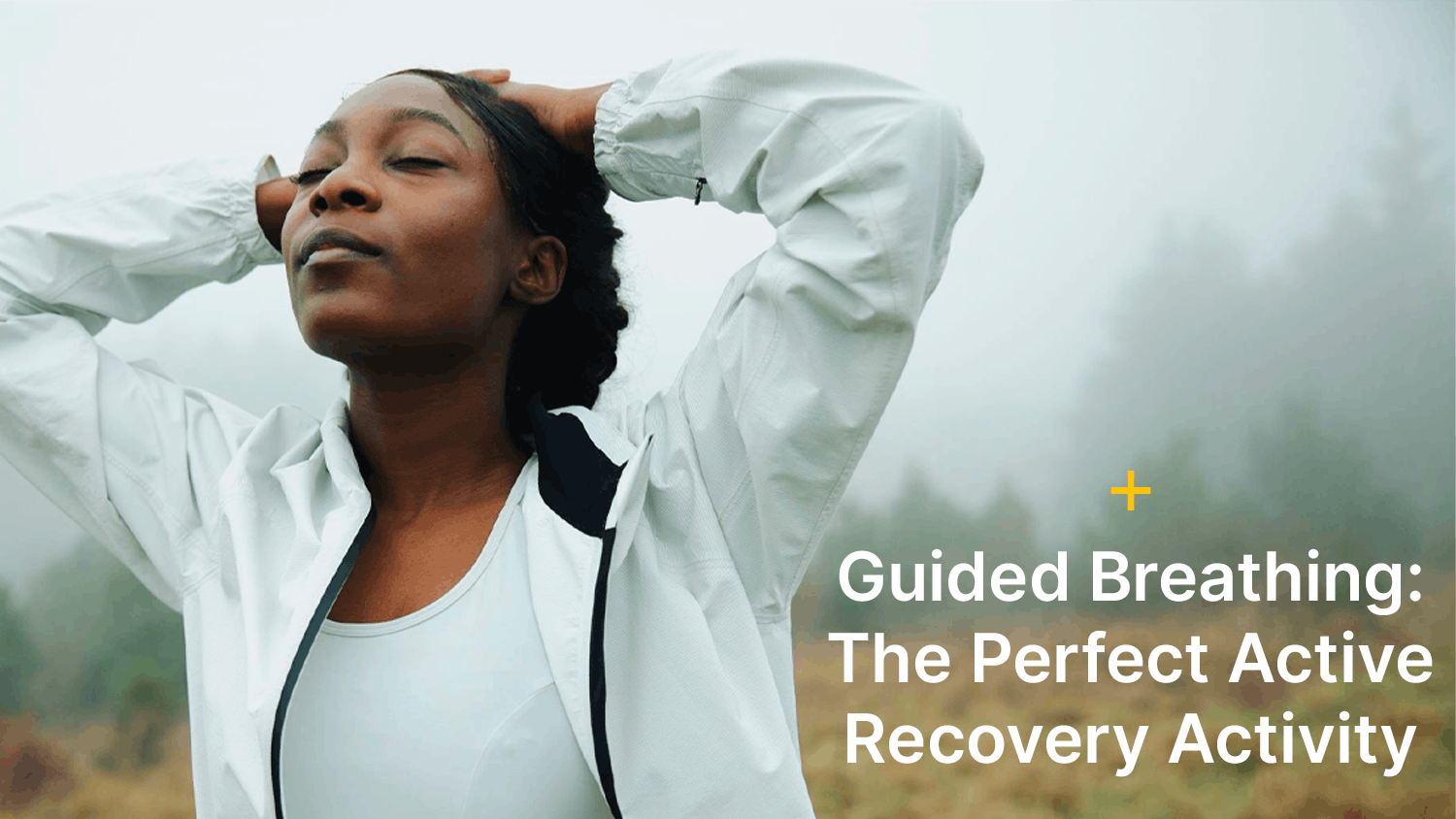 Guided Breathing: The Perfect Activity for Rest Day | Prevayl - Prevayl