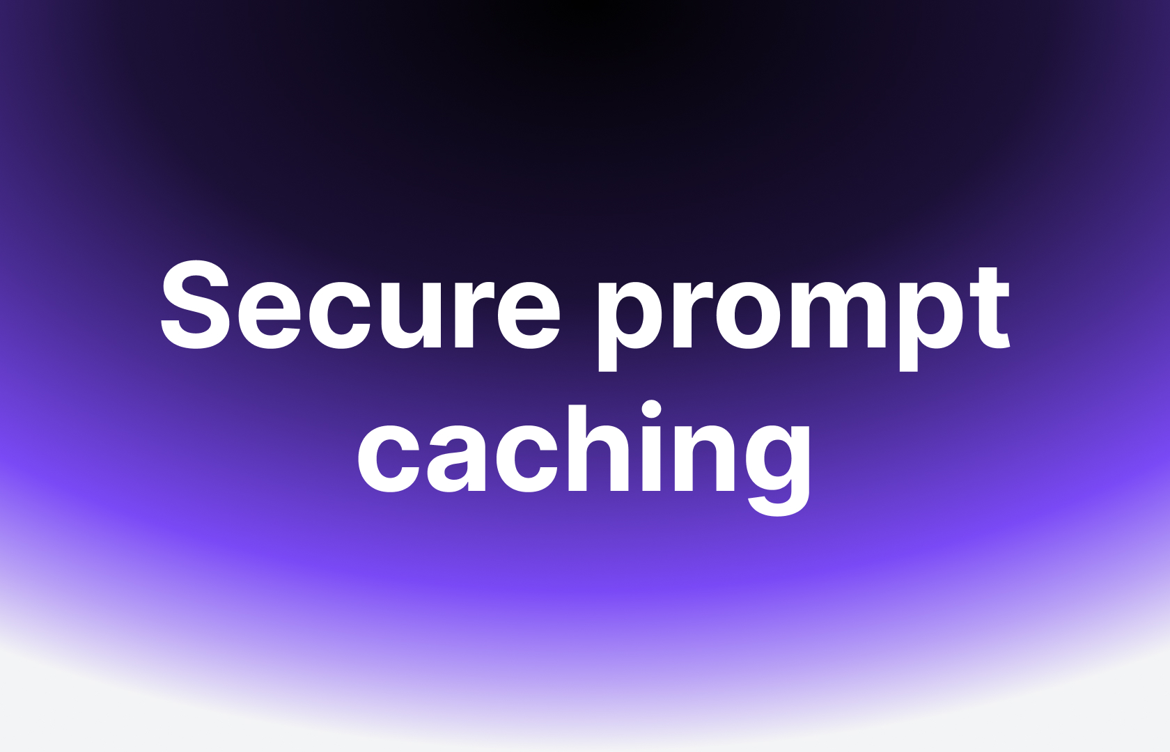Secure prompt caching for fast AI inference
