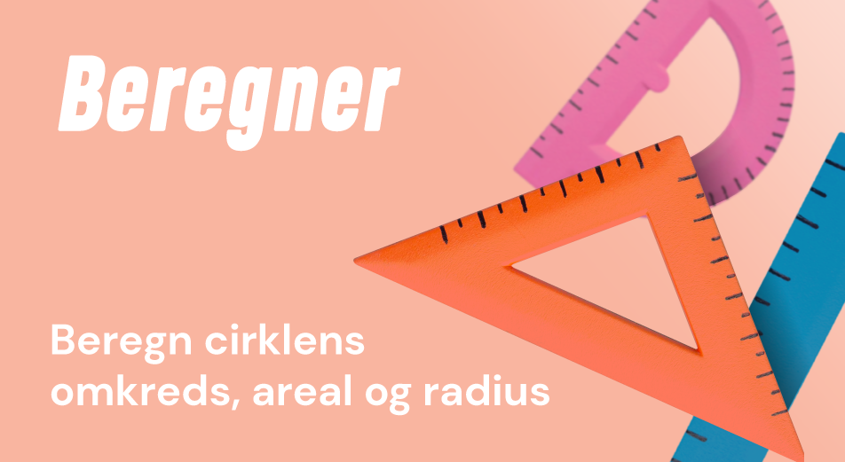 Omkreds af cirkel - Beregn cirklens omkreds, areal og radius