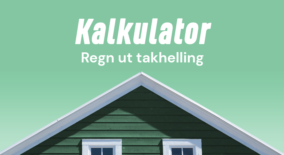 Takvinkel kalkulator - beregn takhelling enkelt.