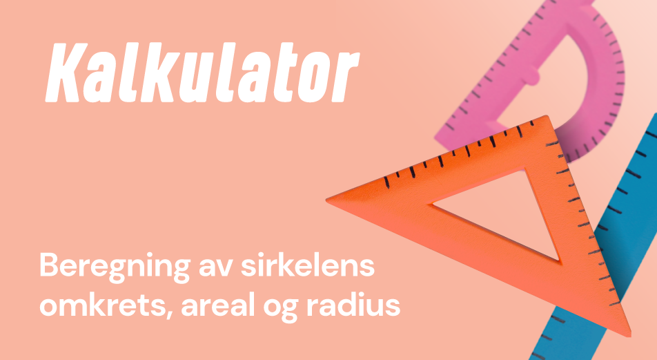 Omkrets cirkel - Räkna ut cirkelns omkrets, area och radie