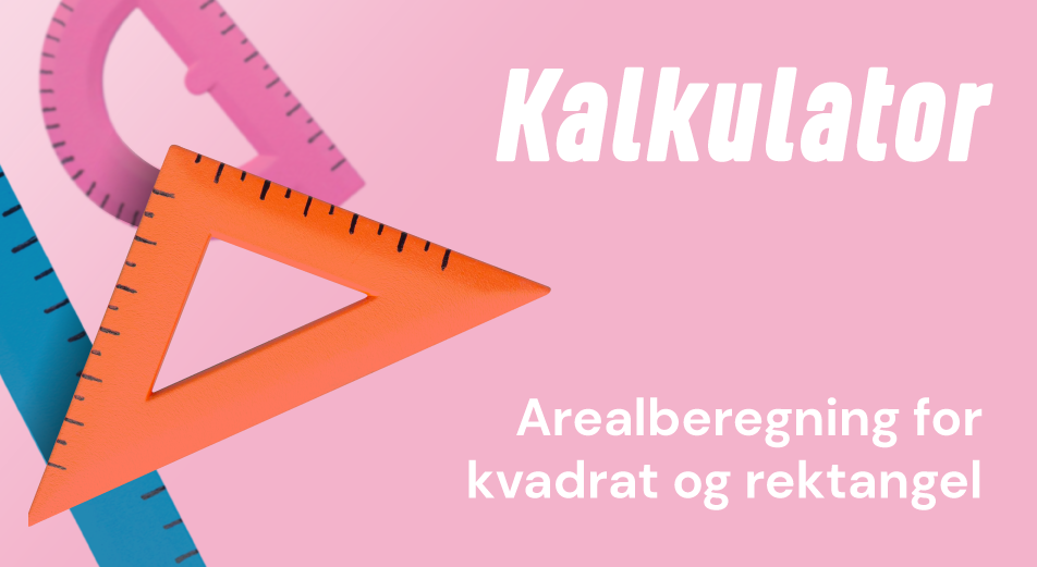 Arealberegning kvadrat og rektangel - Enkel kvadratmeter kalkulator