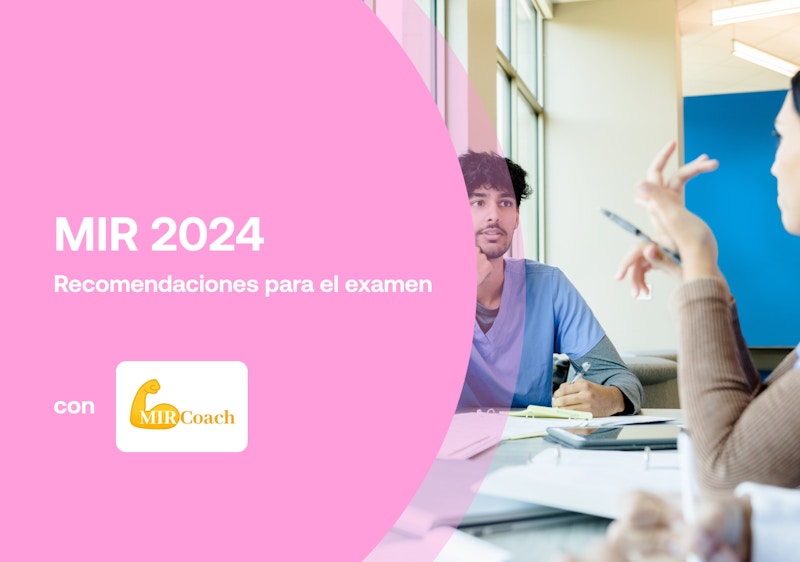 Las recomendaciones para el examen MIR 2024 - PulseLife