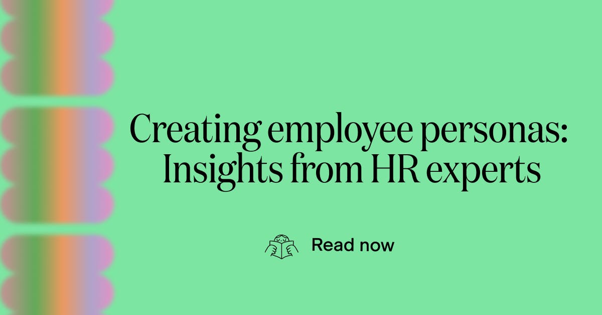 Creating employee personas: Insights and advice from HR experts