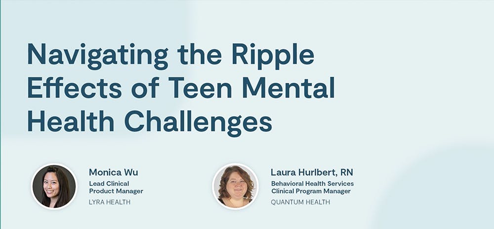 Webinar: Navigating the Ripple Effects of Teen Mental Health Challenges - Quantum Health