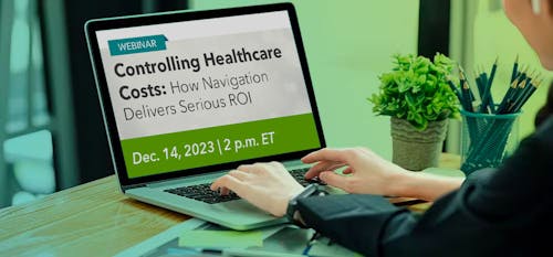Webinar: Controlling Healthcare Costs: How Navigation Delivers Serious ROI - Quantum Health
