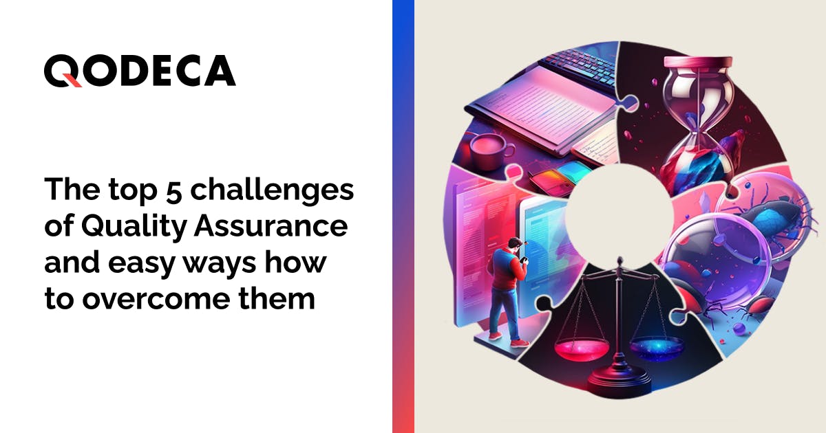 The top 5 challenges of Quality Assurance and easy ways how to overcome ...