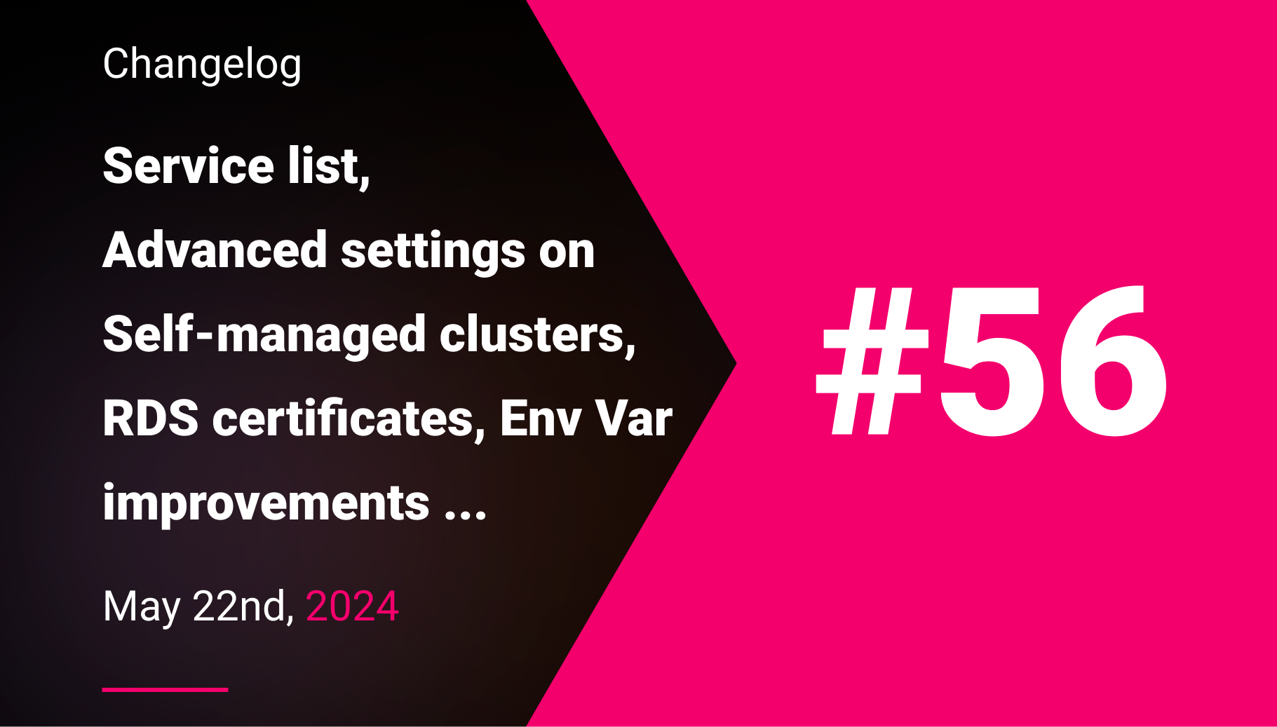 New service list, advanced settings for self-managed clusters, RDS ...