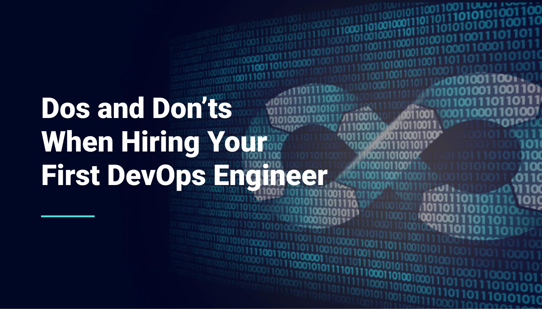 Dos and Don’ts When Hiring Your First DevOps Engineer