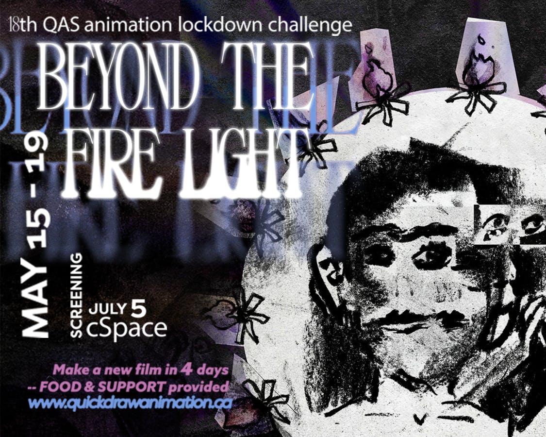 Animation Lockdown 2025 What Exists Beyond the Fire Light REGISTRATION NOW CLOSED | Quickdraw ...