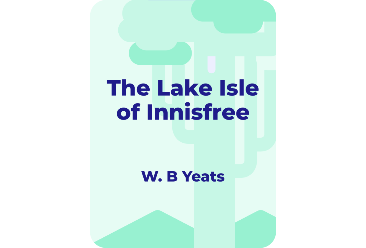 The Lake Isle of Innisfree: Summary & Analysis | Quizlet
