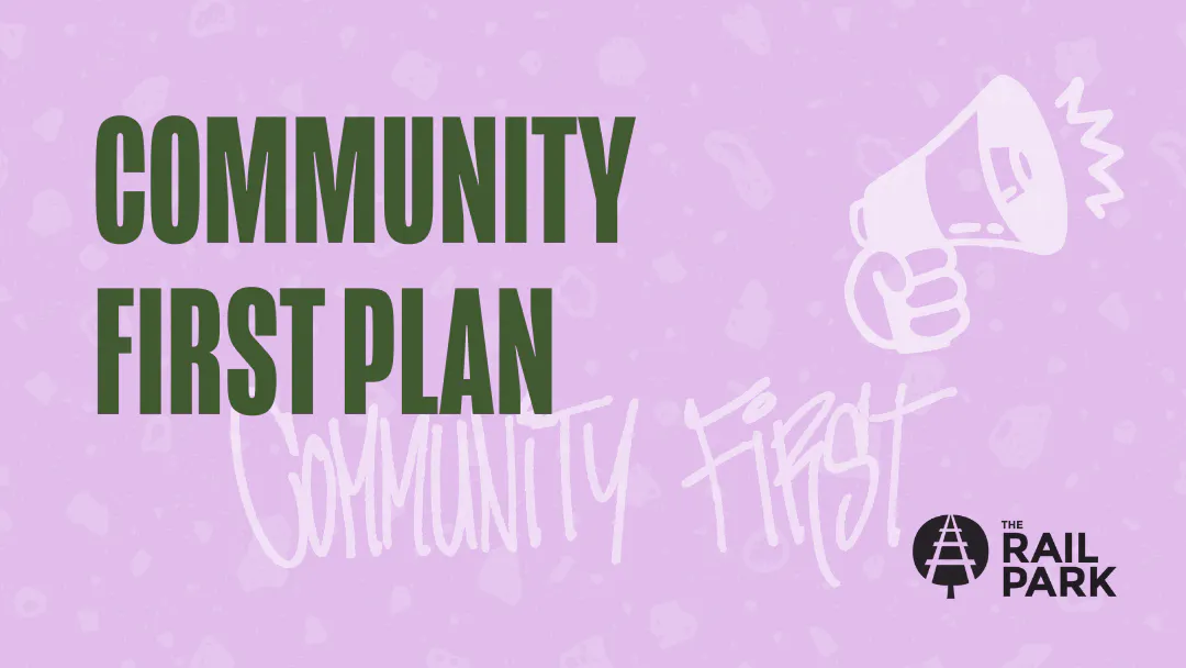 What is the Community First Plan? | The Rail Park