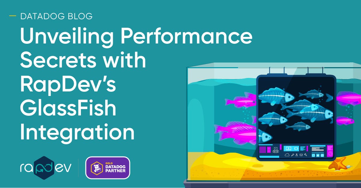 Unveiling Performance Secrets with RapDev’s GlassFish Integration | RapDev