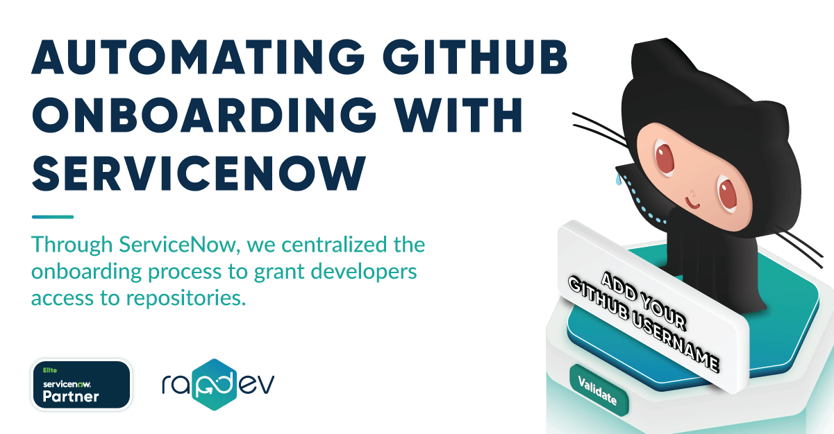 Automating Github Onboarding With ServiceNow | RapDev Automating Github Onboarding With ServiceNow | RapDev