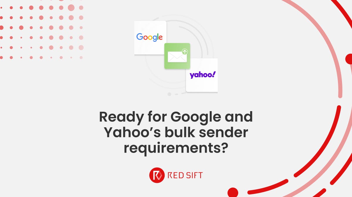 Ready for Google and Yahoo's new sender requirements?