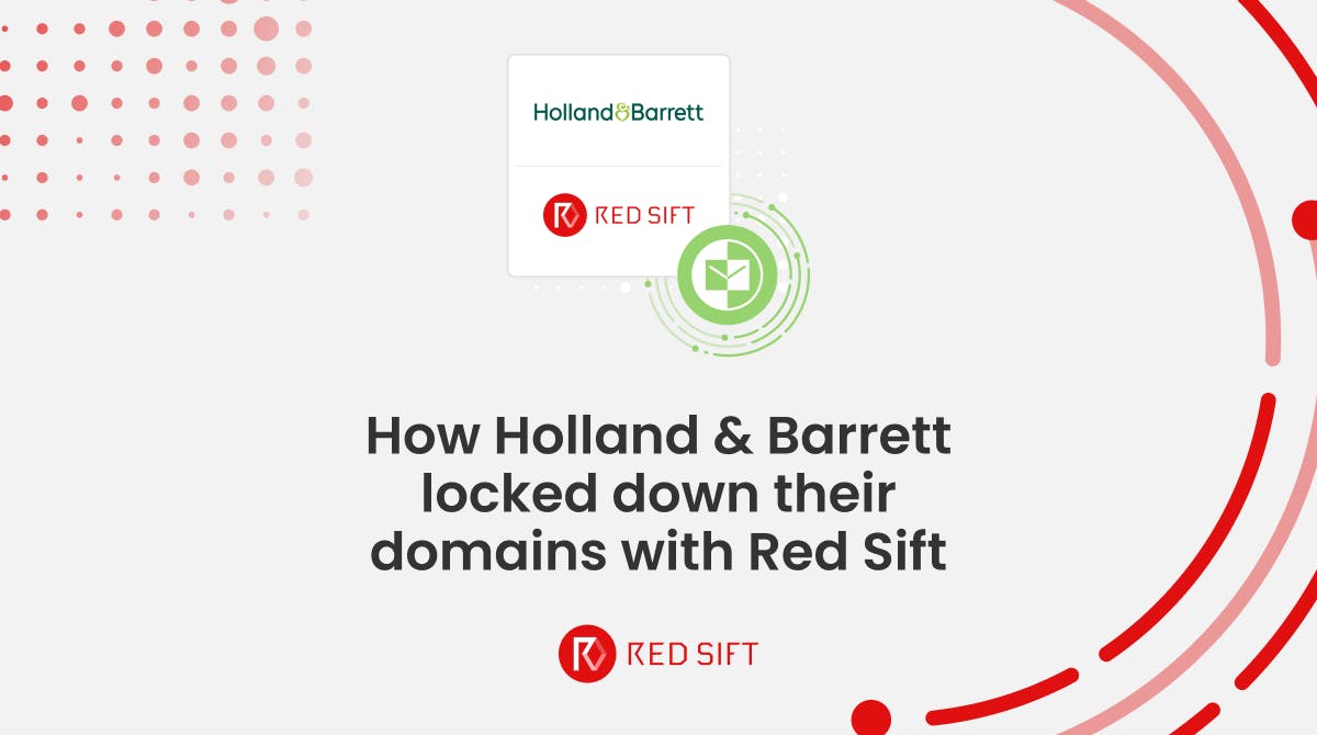 OnDMARC by Red Sift | Holland & Barrett case study