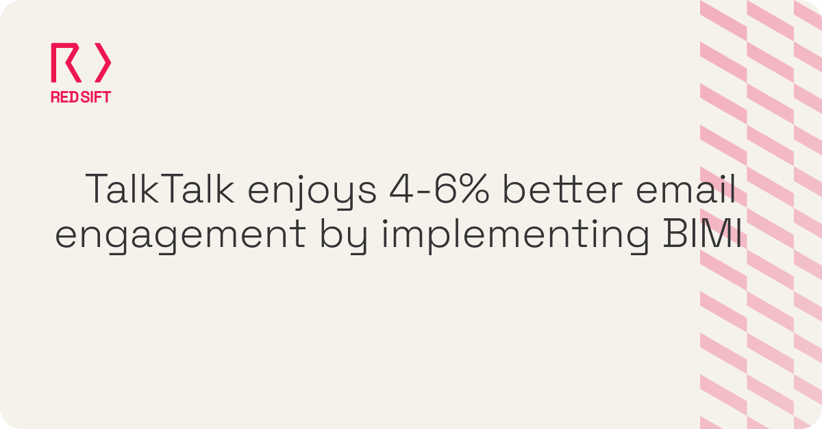 TalkTalk enjoys 4-6% better email engagement by implementing BIMI