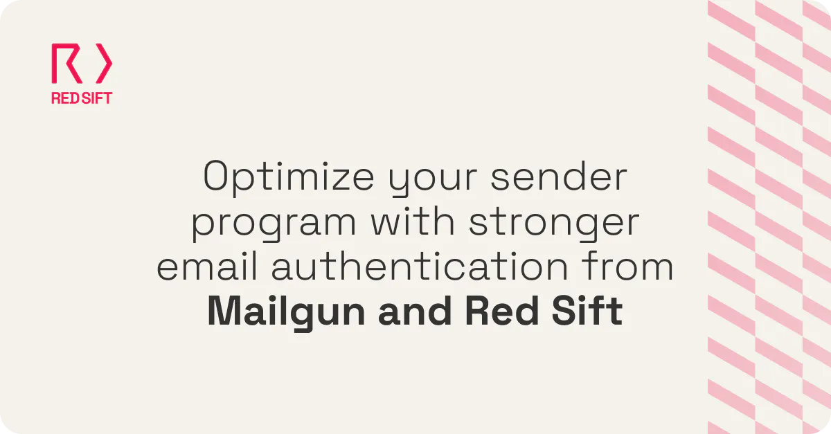 Optimize your sender program with Mailgun and Red Sift