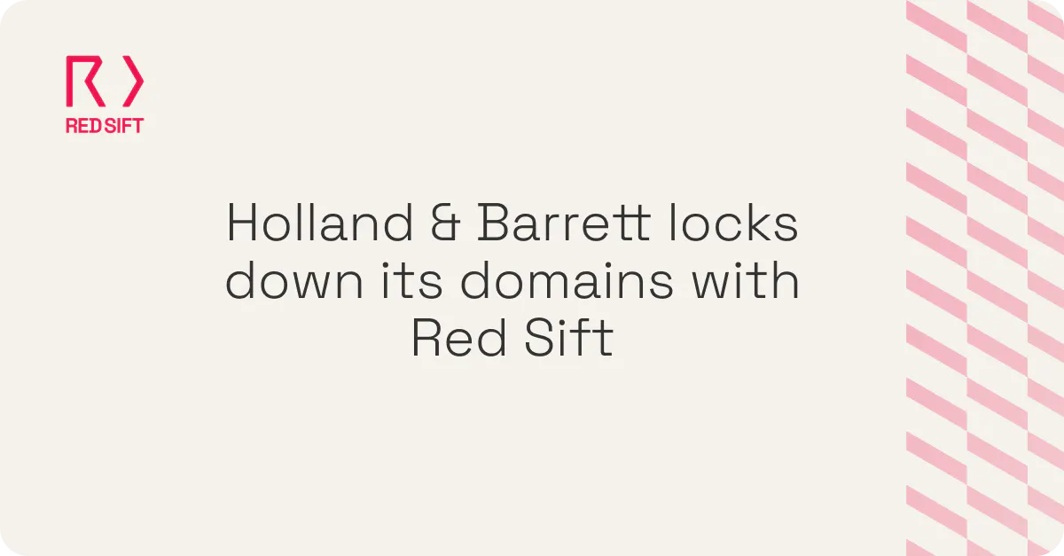 Holland & Barrett locks down its domains with Red Sift