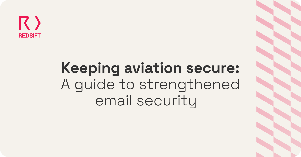 Keeping aviation secure: A guide to strengthened email security