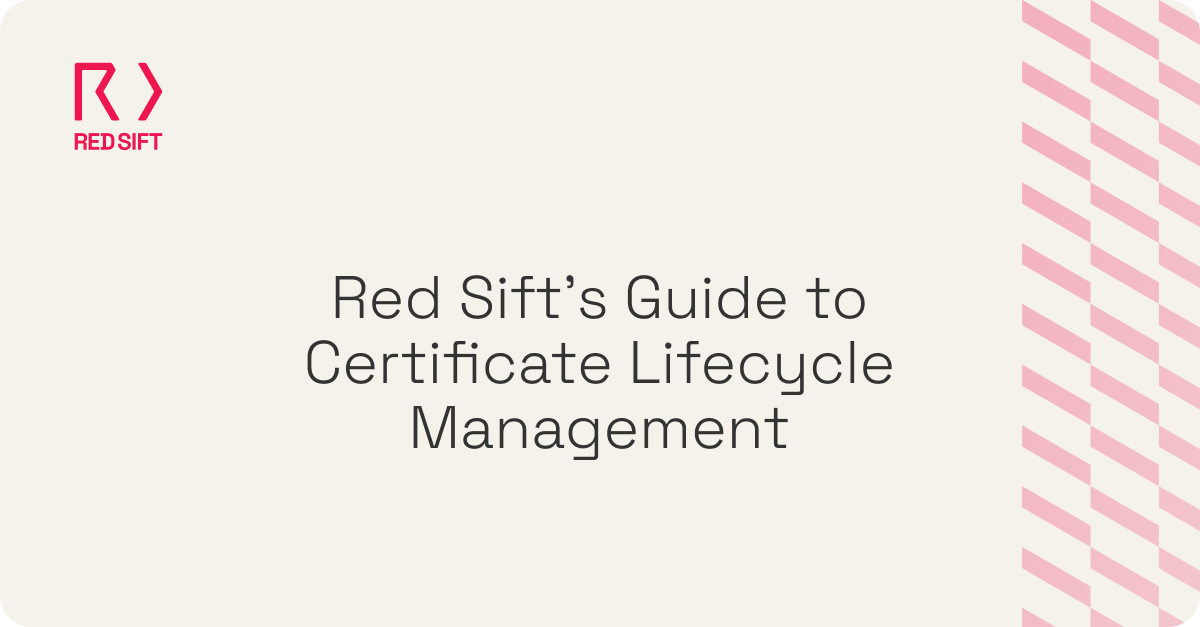 Red Sift's Guide to Certificate Lifecycle Management