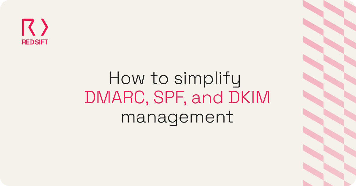 How to simplify DMARC, SPF, and DKIM management