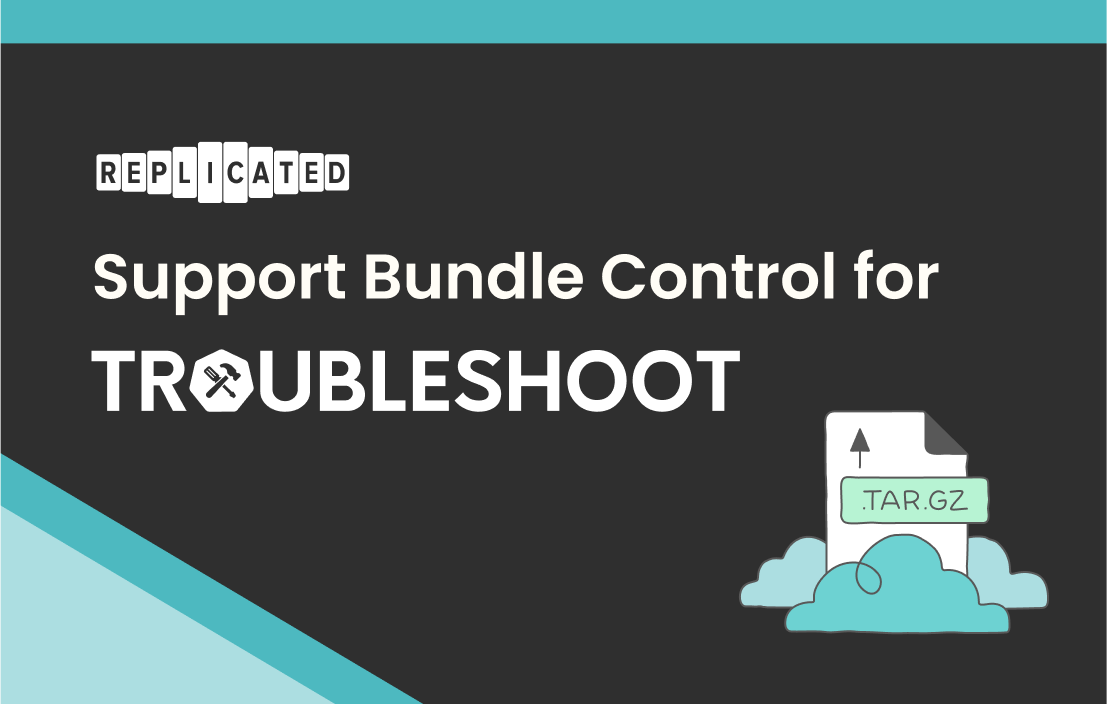 Support Bundle Control for Troubleshoot.sh - Replicated