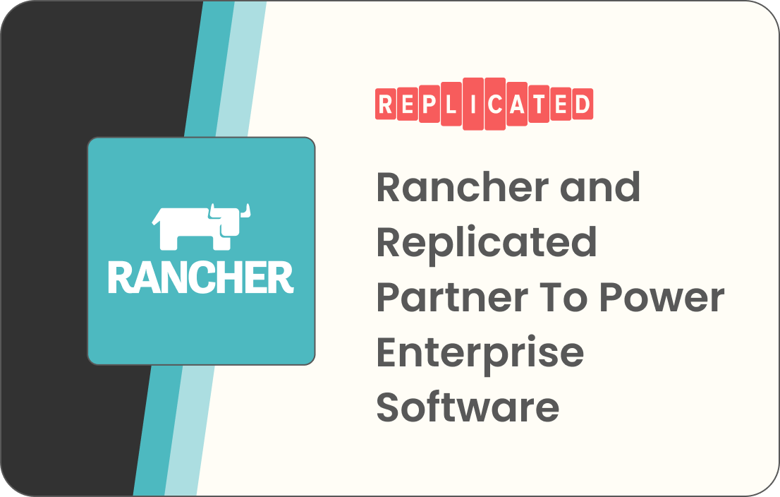 Rancher and Replicated Partner To Power the Next Generation of ...