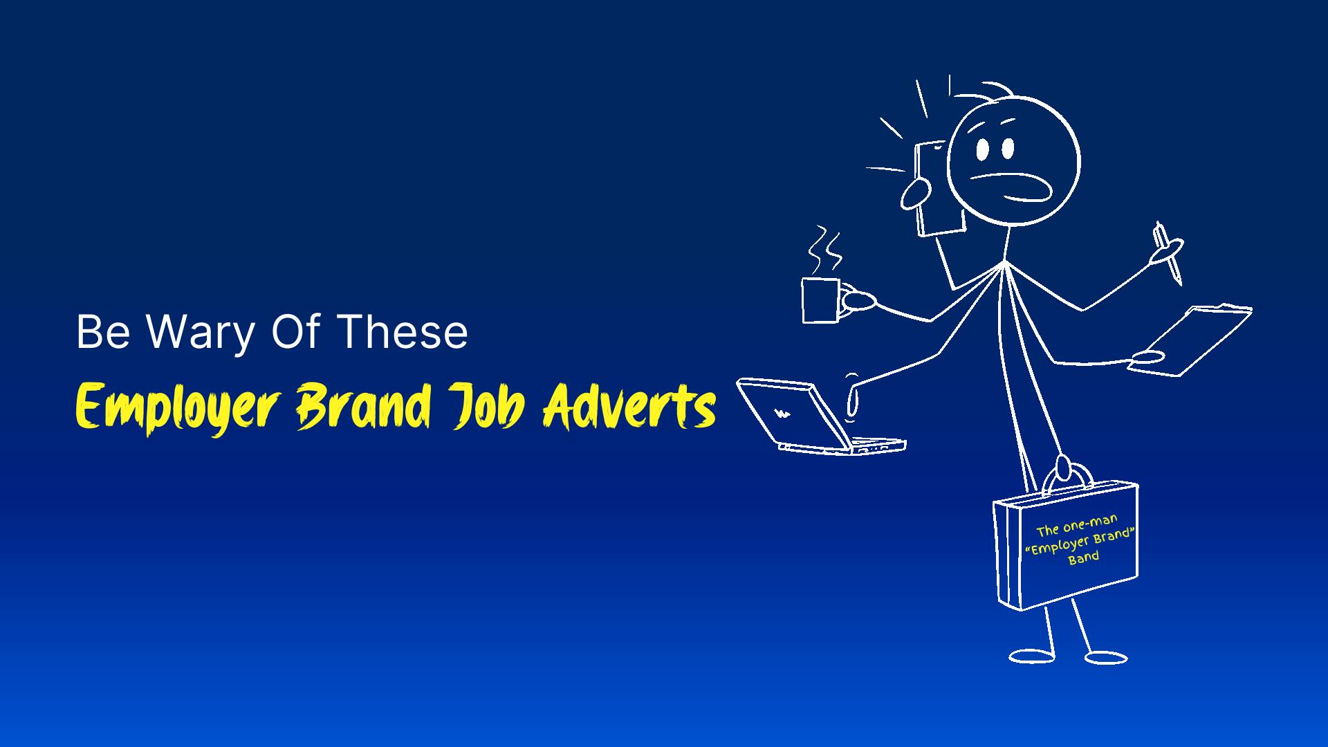 Be Wary Of These Employer Branding Job Adverts | Reveal The Real