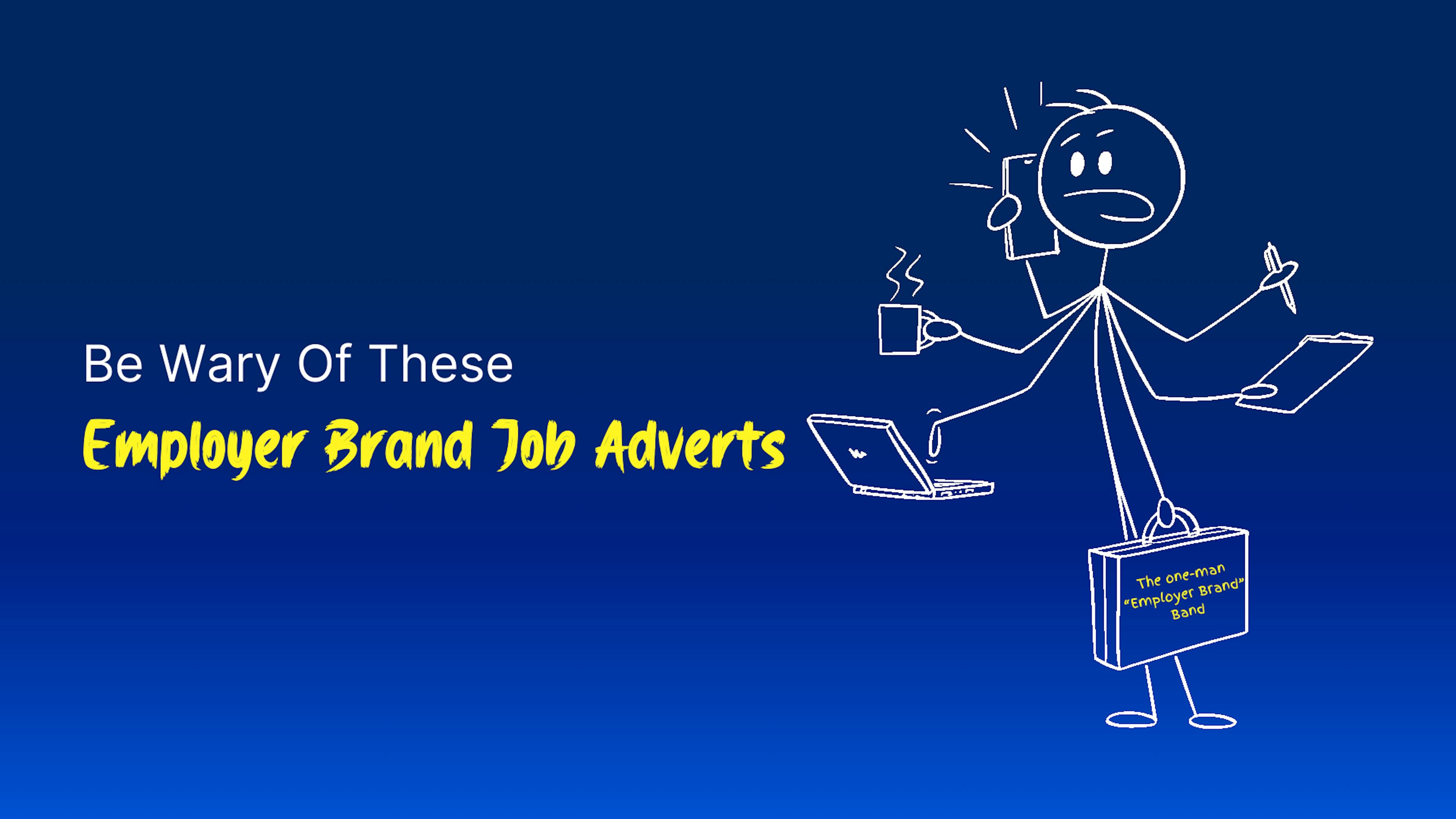 Be Wary Of These Employer Branding Job Adverts | Reveal The Real