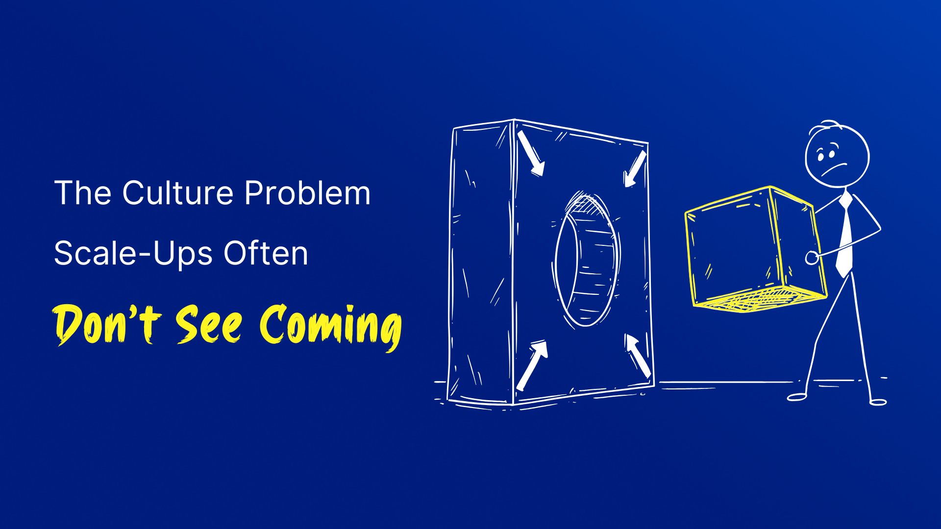 The Culture Problem Scale-Up Founders Often Don't See Coming | Reveal ...