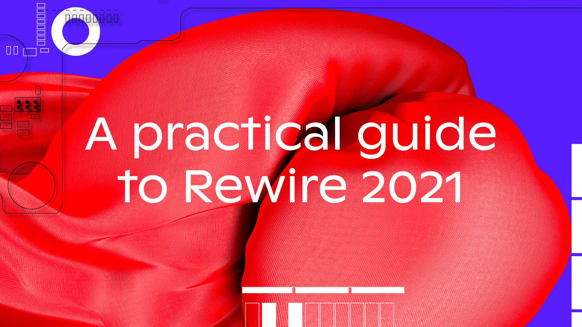 A practical guide to Rewire 2021 - online edition