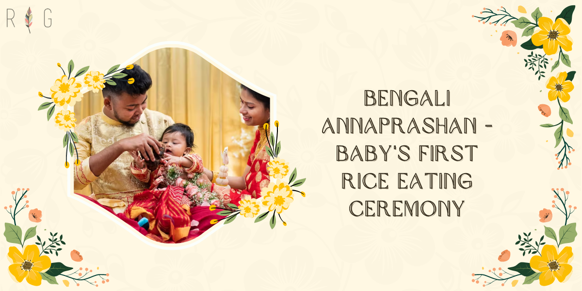 Bengali Annaprashan - Baby's First Rice Eating Ceremony