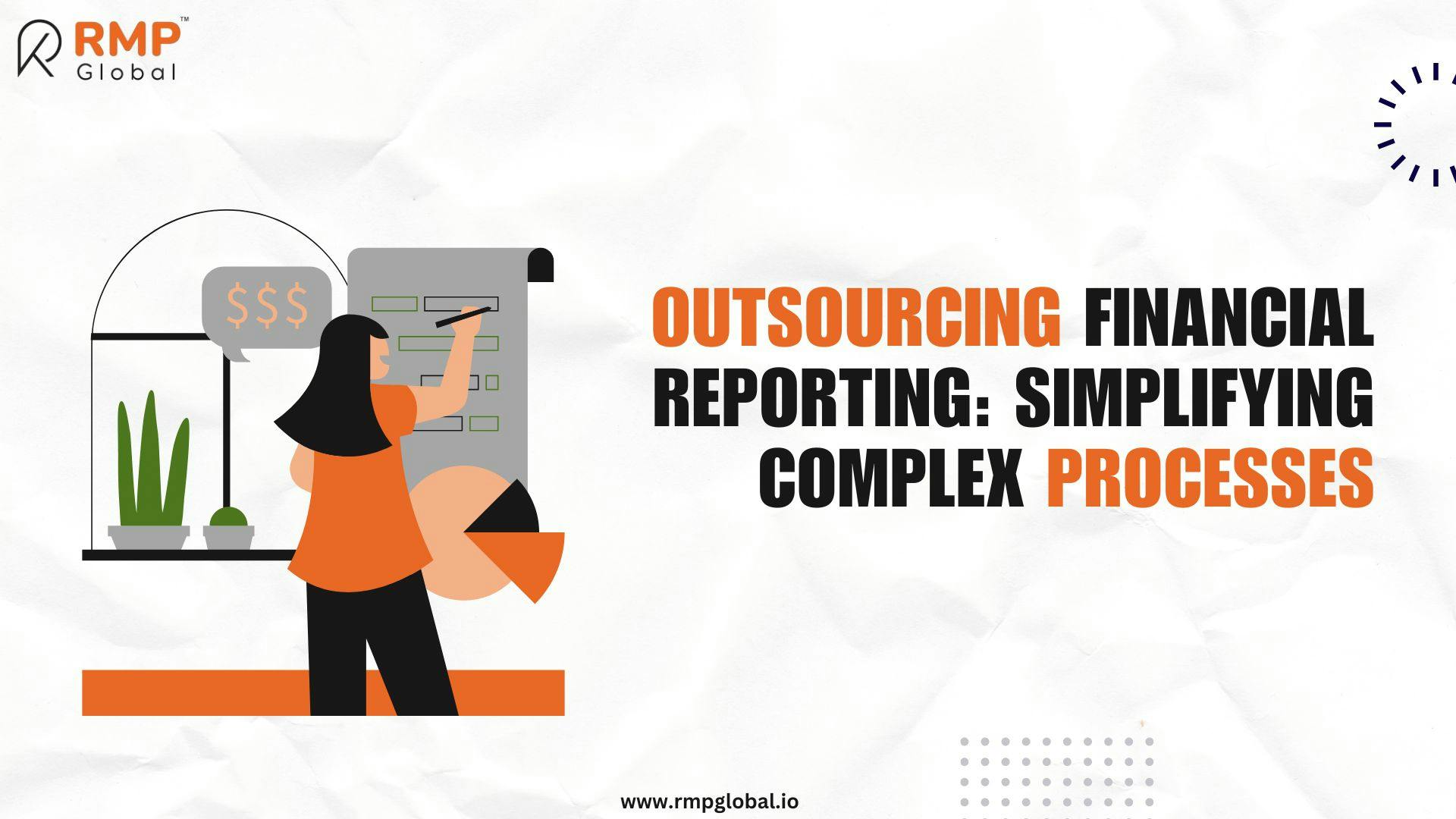 Outsourcing Financial Reporting: Simplifying Complex Processes! Outsourcing Financial Reporting: Simplifying Complex Processes!