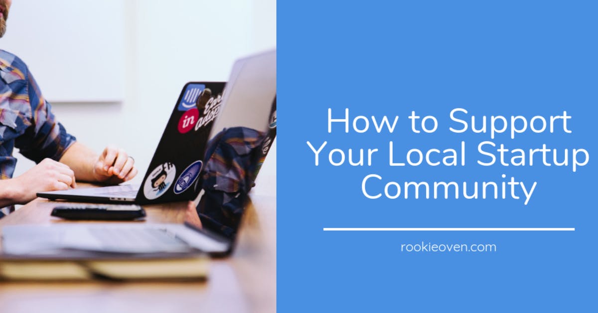 RookieOven | How to Support Your Local Startup Scene