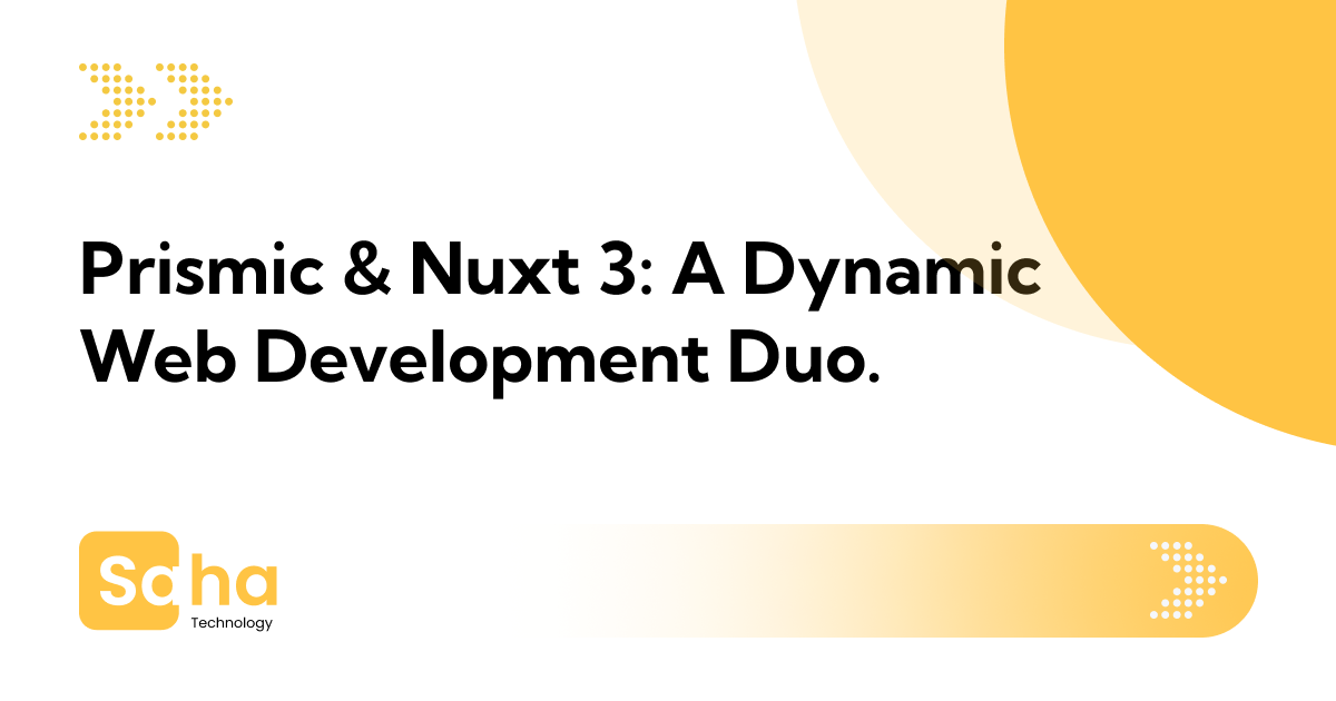 Prismic & Nuxt 3: A Dynamic Web Development Duo